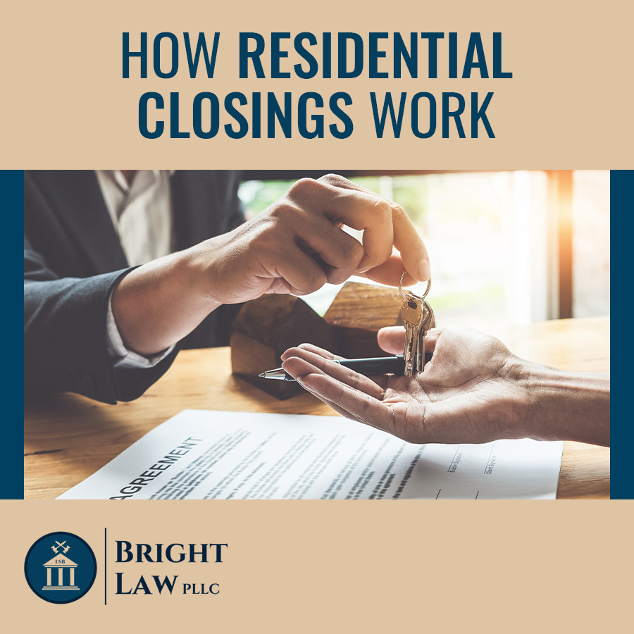 How Residential Closings Work | Bright Law, PLLC